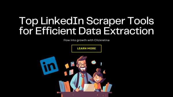 Top 12 LinkedIn Scraper Tools for Efficient Data Extraction - ClickRetina.com
